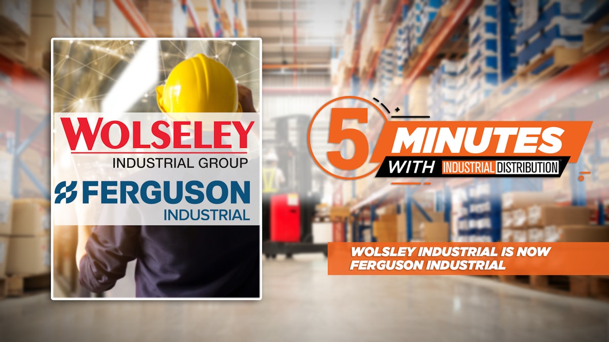 5 Minutes With ID: Wolseley Industrial is Now Ferguson Industrial ...